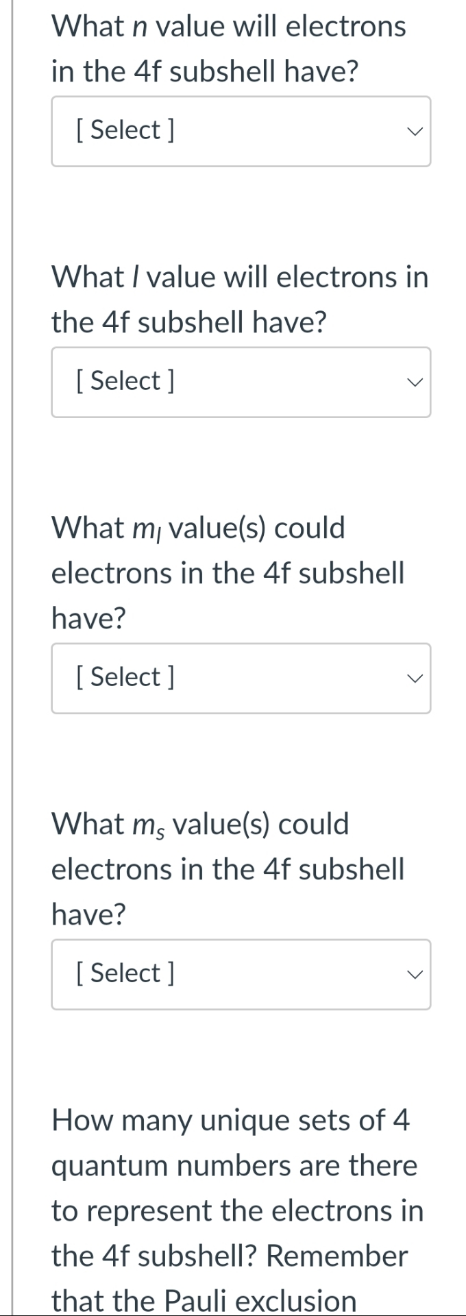 Solved What n ﻿value will electrons in the 4f ﻿subshell | Chegg.com