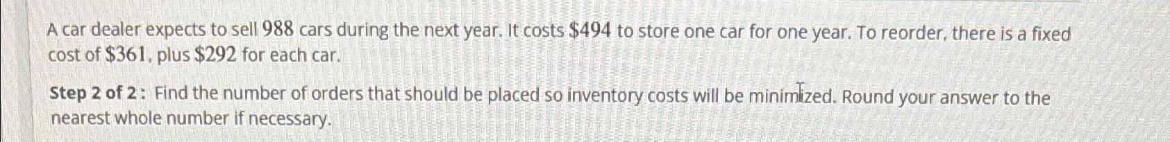 Solved A car dealer expects to sell 988 ﻿cars during the | Chegg.com