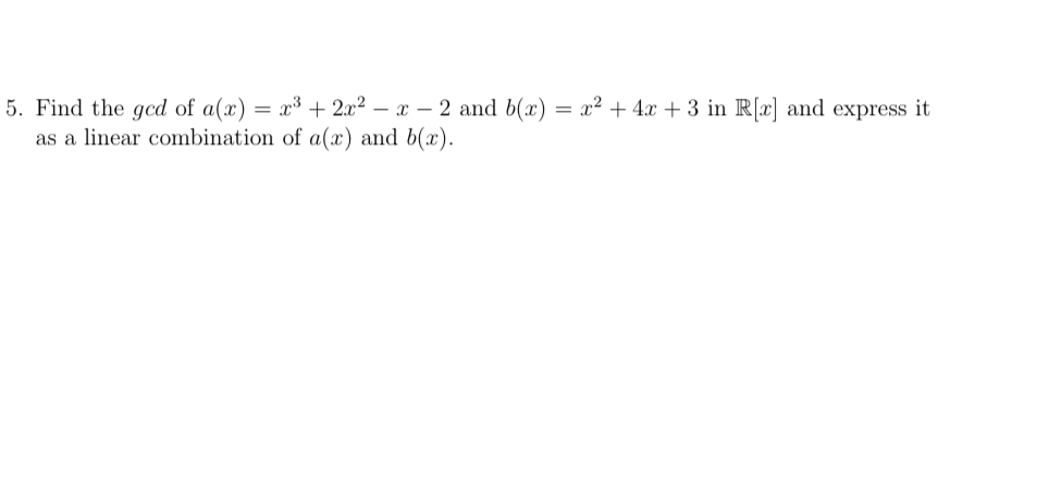Solved Find the gcd ﻿of a(x)=x3+2x2-x-2 ﻿and b(x)=x2+4x+3 | Chegg.com