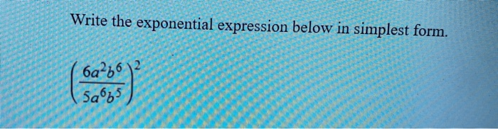 Solved Write the exponential expression below in simplest | Chegg.com