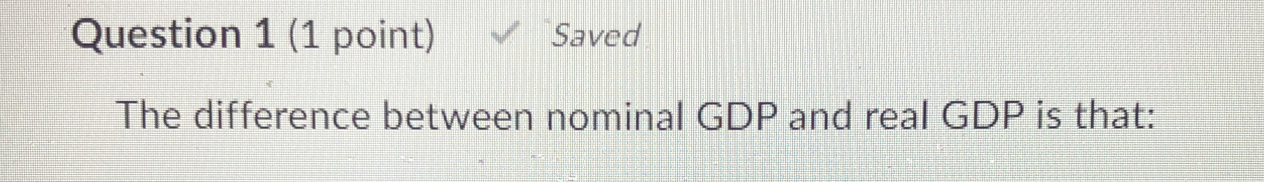 Solved Question 1 (1 ﻿point) ﻿SavedThe difference between | Chegg.com