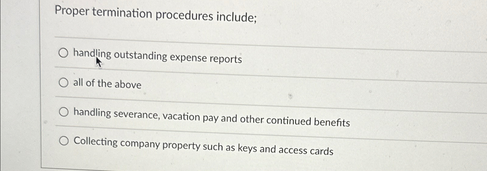 Solved Proper termination procedures include;handling | Chegg.com