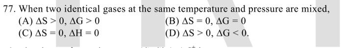 Solved 77. When two identical gases at the same temperature | Chegg.com