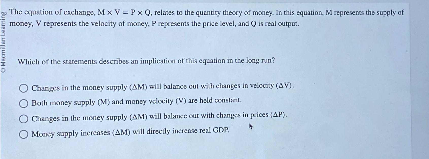 Solved The equation of exchange, M×V=P×Q, ﻿relates to the | Chegg.com