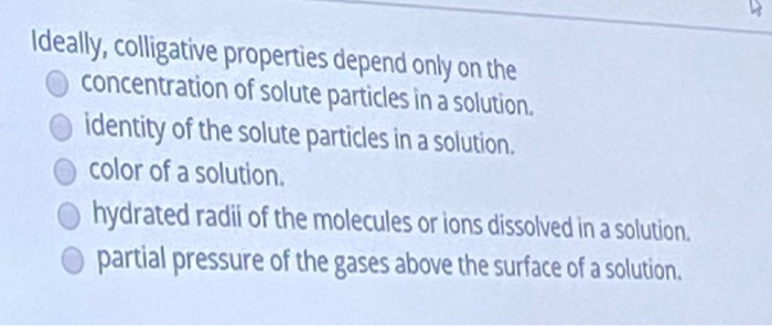Solved Ideally, colligative properties depend only on the | Chegg.com