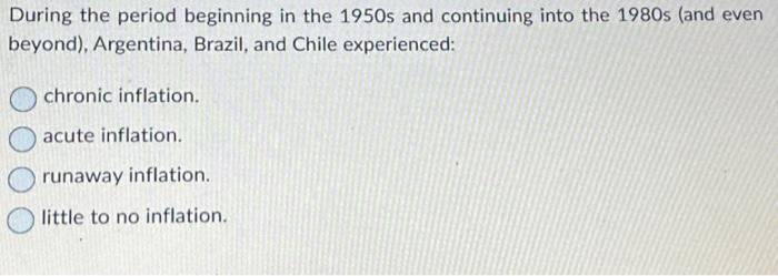 Solved During the period beginning in the 1950s and | Chegg.com