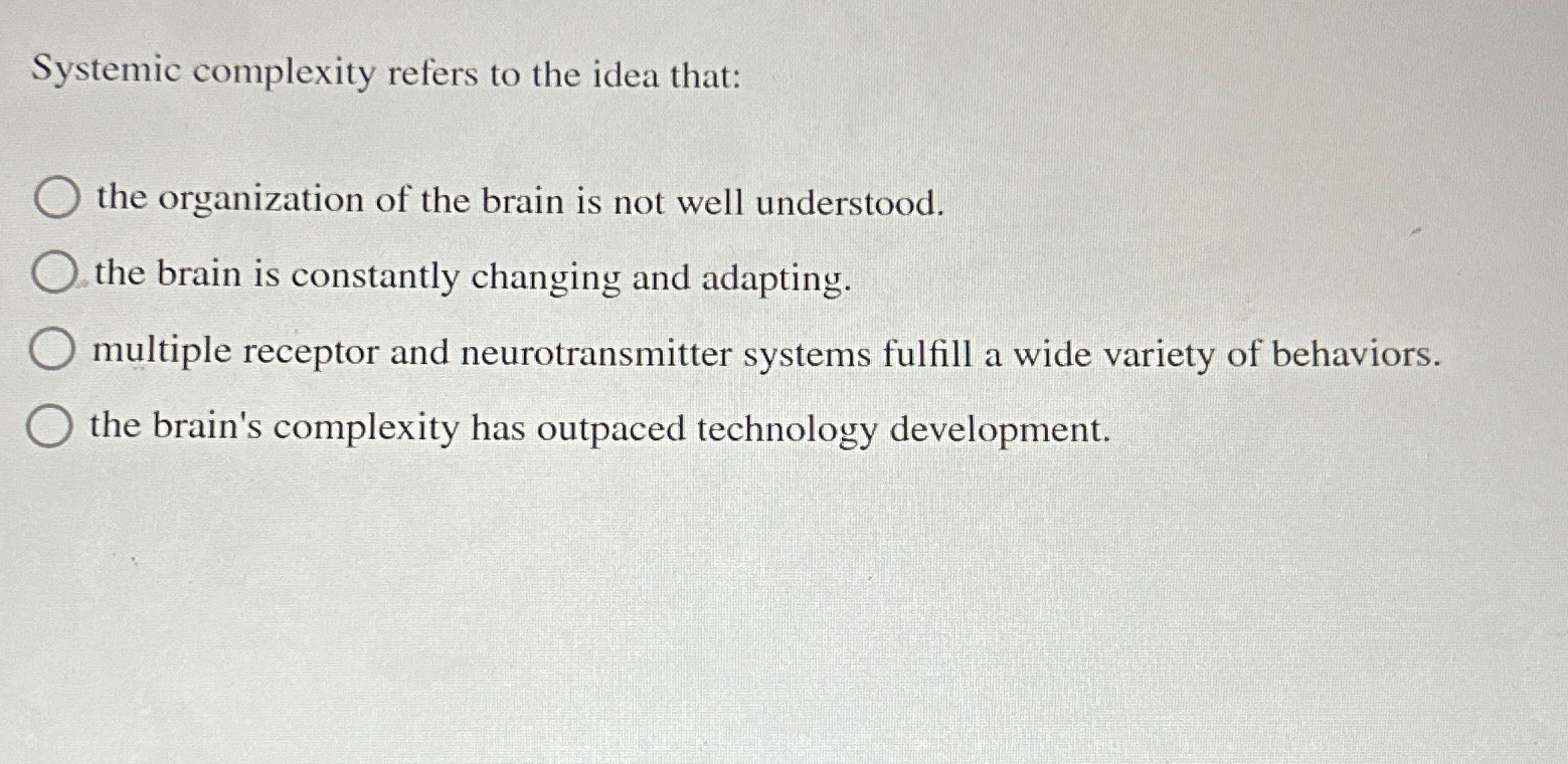 Solved Systemic complexity refers to the idea that:the | Chegg.com