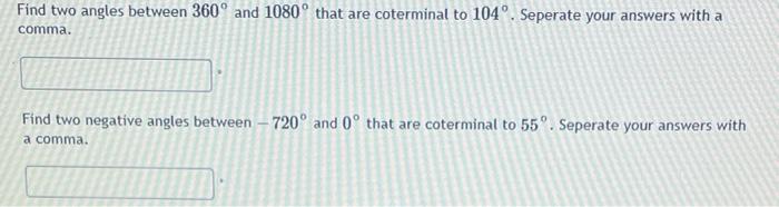 Solved Find two angles between 360∘ and 1080∘ that are | Chegg.com