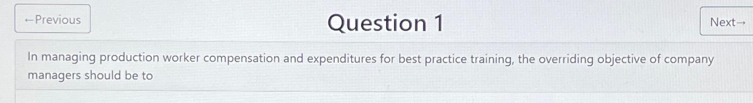 Solved Question 1In managing production worker compensation | Chegg.com