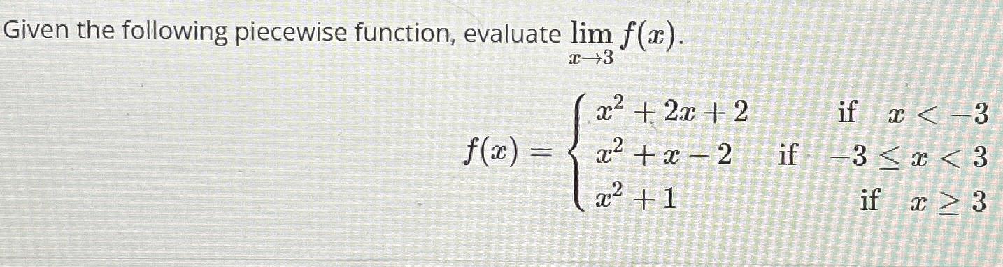 Solved Given the following piecewise function, evaluate | Chegg.com