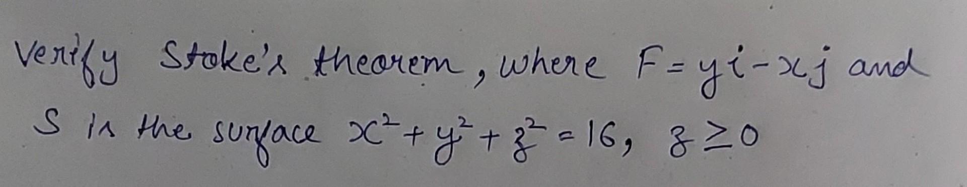 Solved Verify Stoke's theorem, where F= yi - xj and S in the | Chegg.com