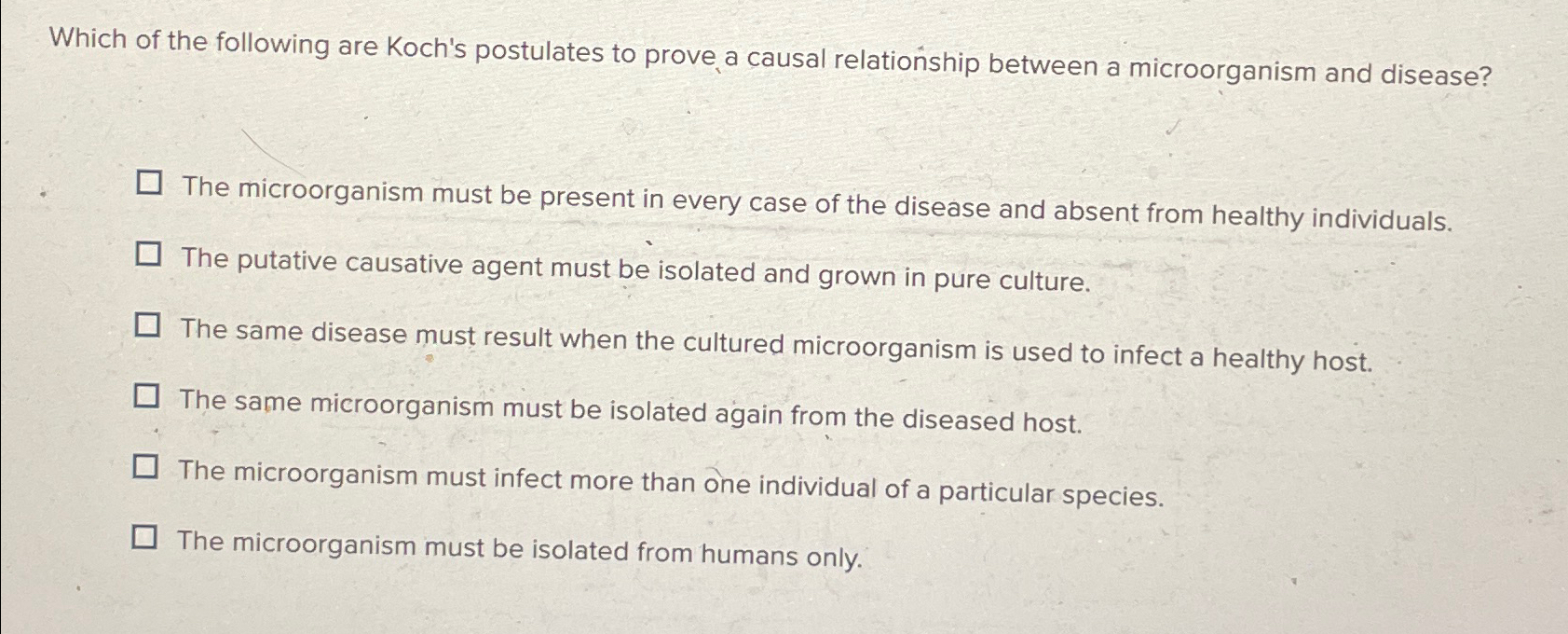 Solved Which of the following are Koch's postulates to prove | Chegg.com
