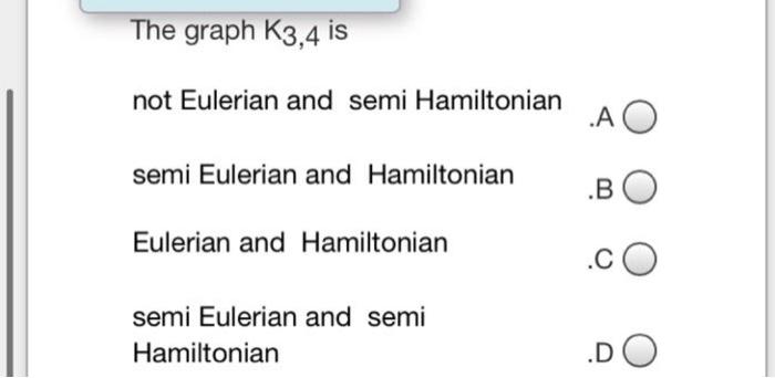 Solved The graph K3,4 is not Eulerian and semi Hamiltonian | Chegg.com