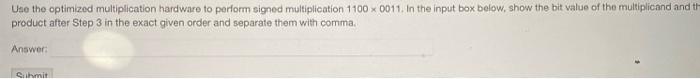 Solved Use the optimized multiplication hardware to perform | Chegg.com