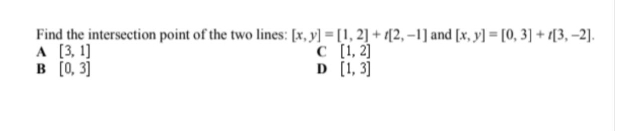Solved Find the intersection point of the two lines: | Chegg.com