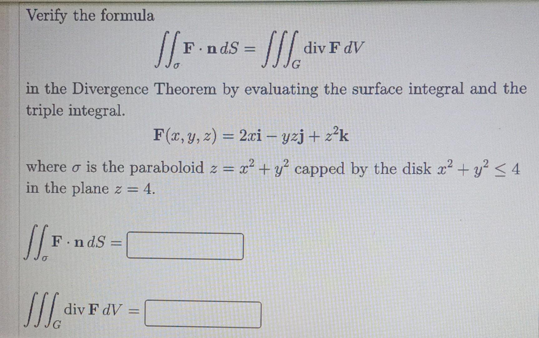 Solved Verify the formula S/F.nds = S//div = . diy FdV in | Chegg.com