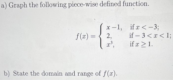 Solved a) Graph the following piece-wise defined function. | Chegg.com