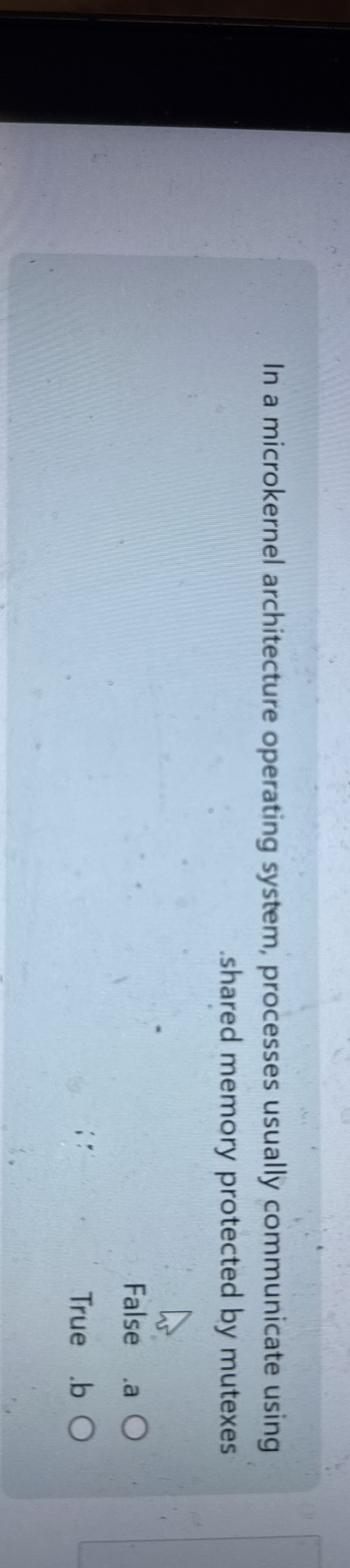 Solved In a microkernel architecture operating system, | Chegg.com