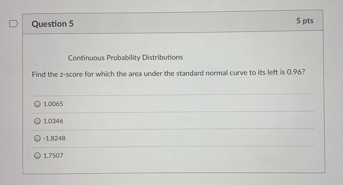 Solved Question 5 5 pts Continuous Probability Distributions | Chegg.com