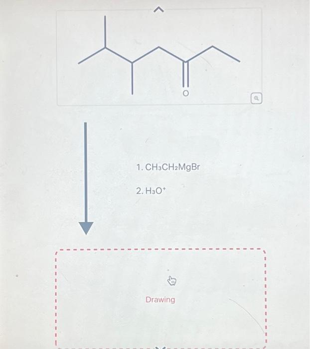 Solved a. 1. CH3CH2MgBr 2. H3O+ Drawing | Chegg.com
