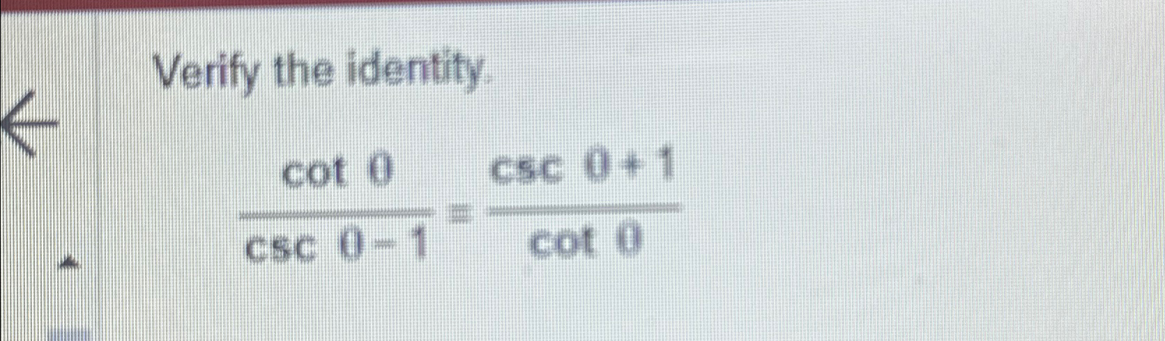 Solved Verify the identity.cotθcscθ-1=csc0+1cotθ | Chegg.com