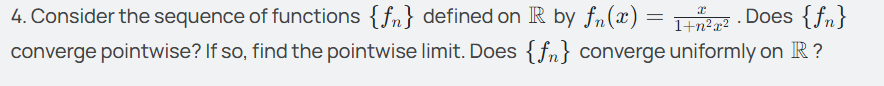 Solved Consider the sequence of functions {fn} ﻿defined on R | Chegg.com