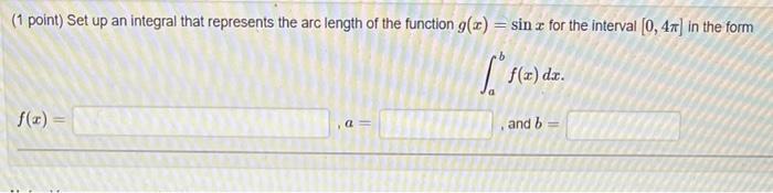 Solved (1 point) Set up an integral that represents the arc | Chegg.com