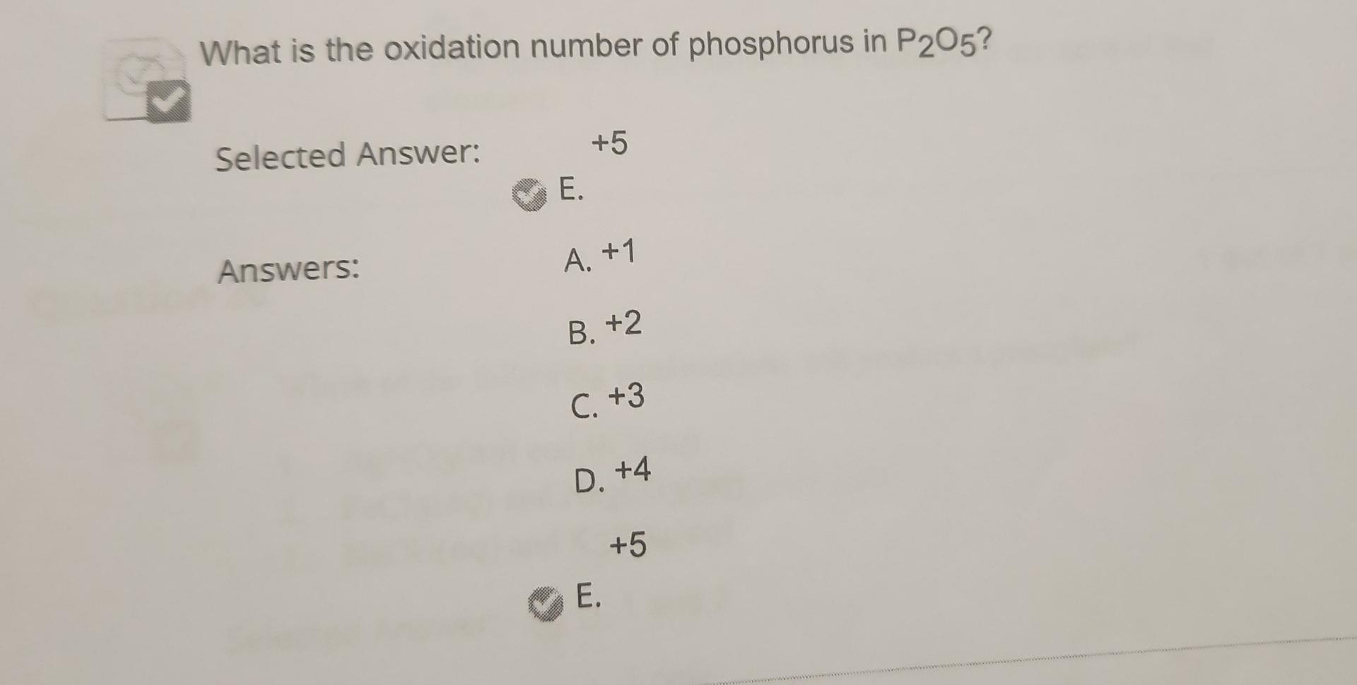 Solved What is the oxidation number of phosphorus in P2O5 ? | Chegg.com