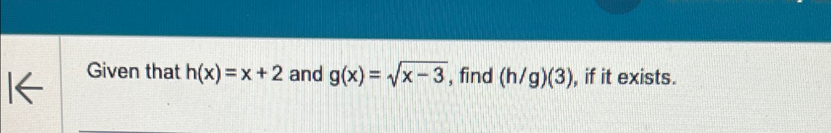 Solved Given that h(x)=x+2 ﻿and g(x)=x-32, ﻿find (hg)(3), | Chegg.com
