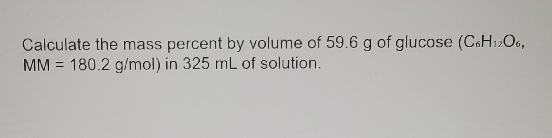 [Solved]: Calculate the mass percent by volume of