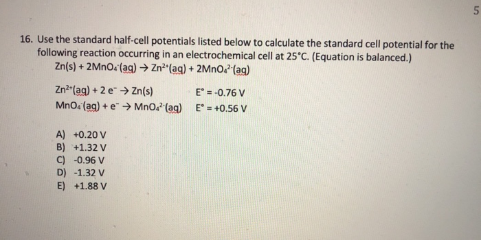 Solved 16. Use the standard half-cell potentials listed | Chegg.com