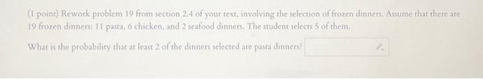 Solved (1 point) Rework problem 19 from section 2.4 of your | Chegg.com