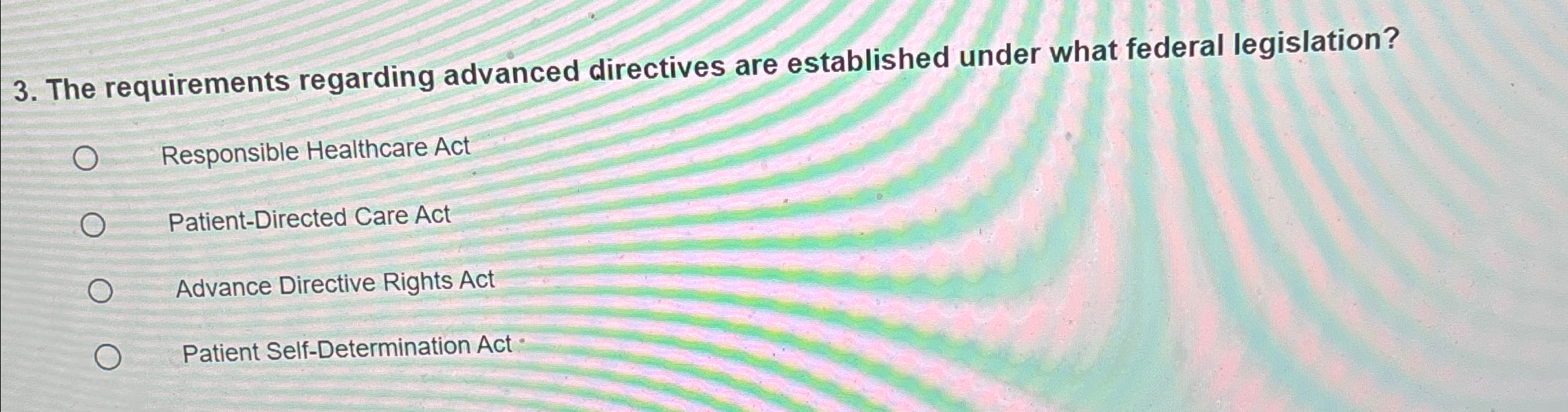 Solved The requirements regarding advanced directives are | Chegg.com