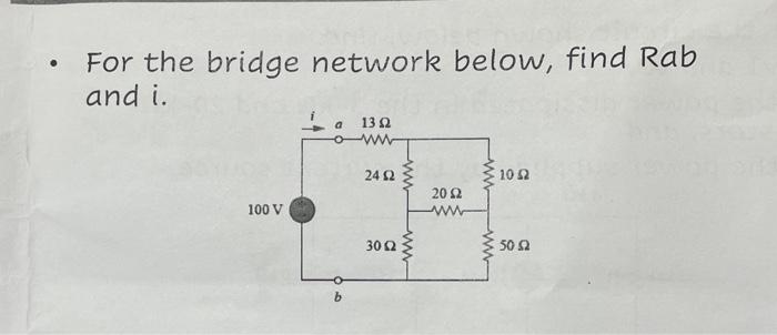 Solved For the bridge network below, find Rab and i. | Chegg.com