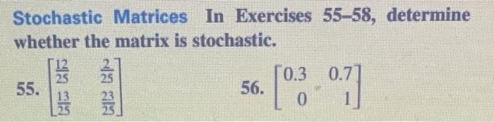 Solved Stochastic Matrices In Exercises 55-58, determine | Chegg.com