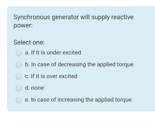 Solved Synchronous generator will supply reactive power: | Chegg.com