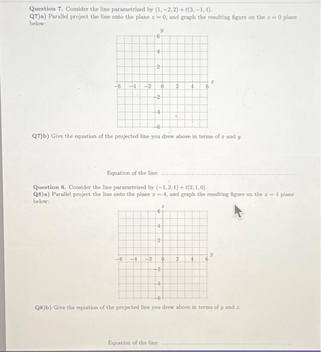 Solved Question 7. Consider the line parametrized by | Chegg.com