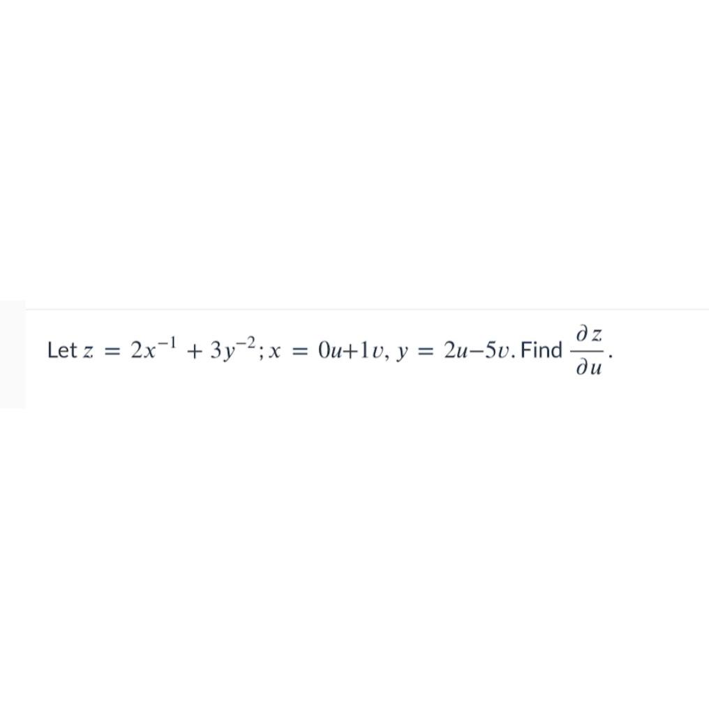 Solved Let z=2x-1+3y-2;x=0u+1v,y=2u-5v. ﻿Find delzdelu. | Chegg.com