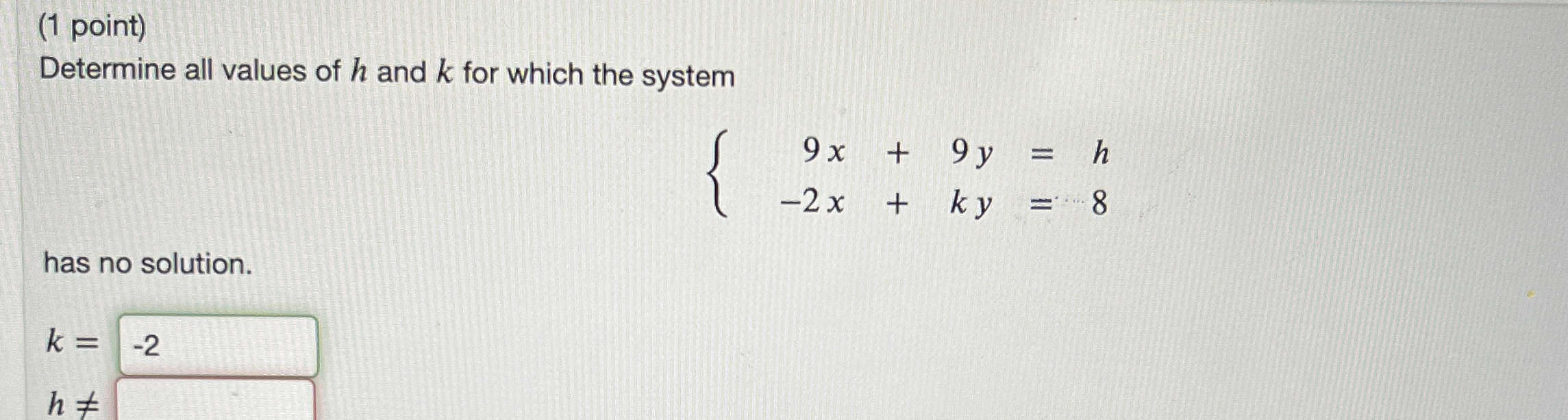 Solved (1 ﻿point) ﻿Determine all values of h and k for which | Chegg.com