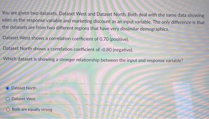 Solved You are given two datasets, Dataset West and Dataset | Chegg.com