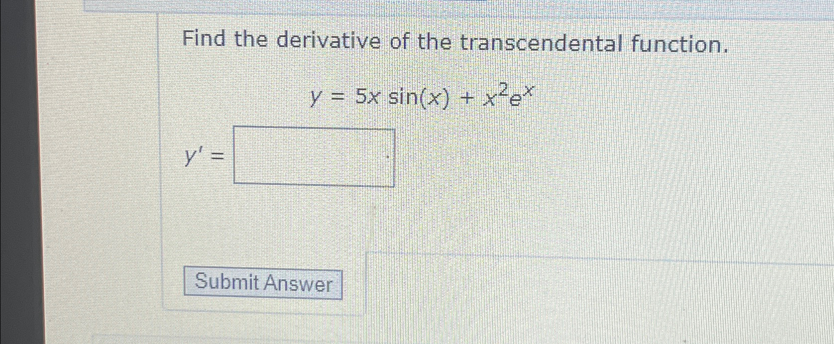 Solved Find the derivative of the transcendental | Chegg.com