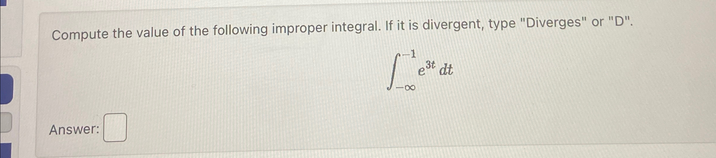 Solved Compute the value of the following improper integral. | Chegg.com