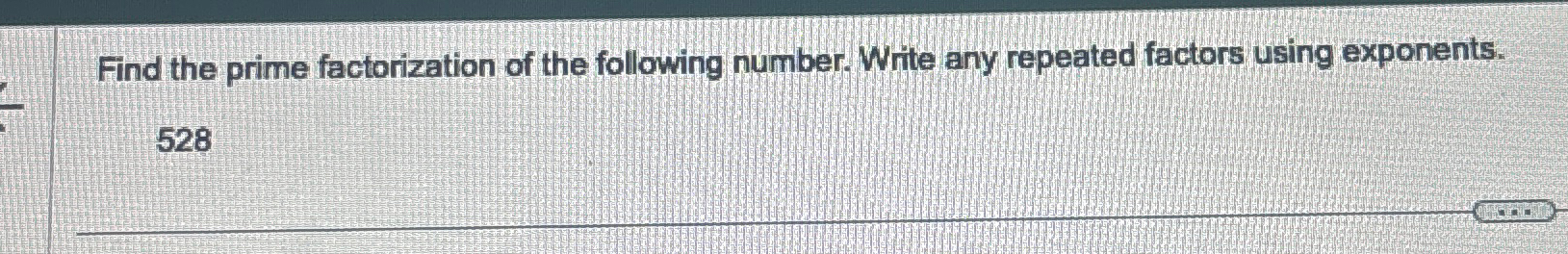 Solved Find the prime factorization of the following number. | Chegg.com