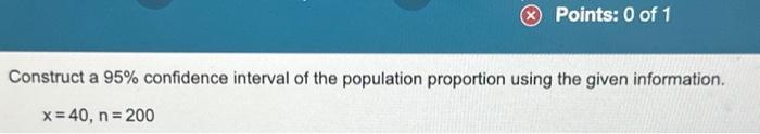 Solved Points: 0 of 1 Construct a 95% confidence interval of | Chegg.com