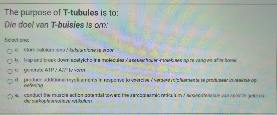 Solved The purpose of T-tubules is to:Die doel van T-buisies | Chegg.com