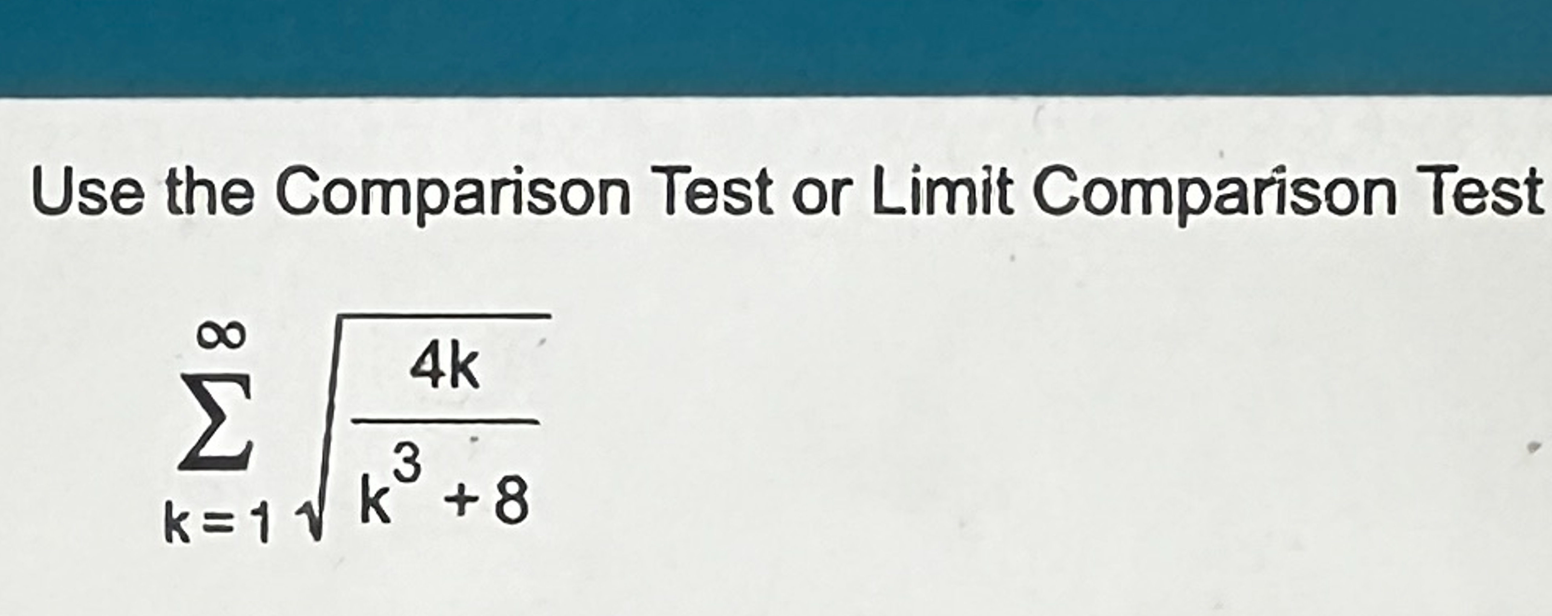 Solved Use the Comparison Test or Limit Comparison | Chegg.com