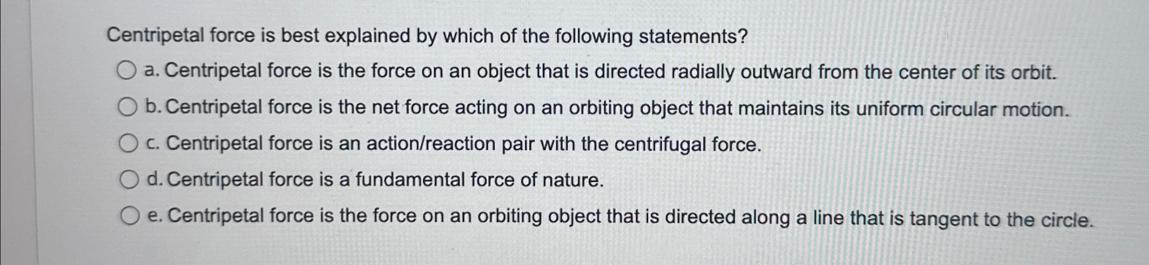 Solved Centripetal force is best explained by which of the | Chegg.com