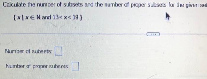 Solved Calculate the number of subsets and the number of | Chegg.com