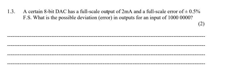 Solved 1.3. A certain 8-bit DAC has a full-scale output of | Chegg.com