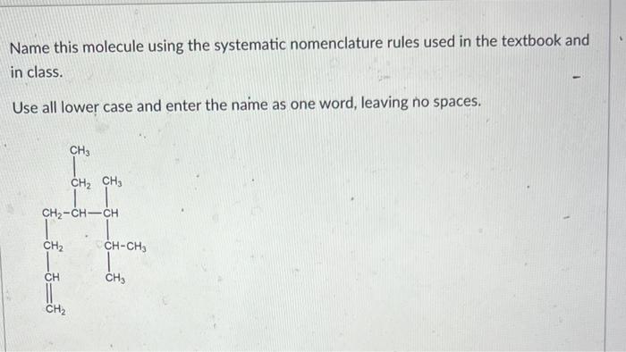Solved Name this molecule using the systematic nomenclature | Chegg.com